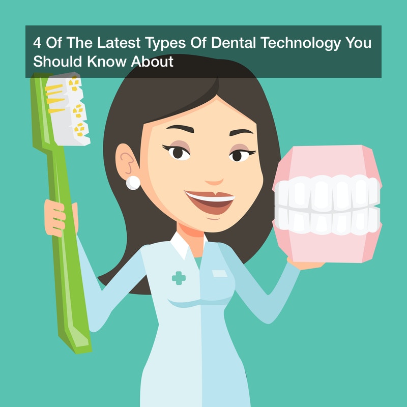 4 Of The Latest Types Of Dental Technology You Should Know About - Pleo HQ
